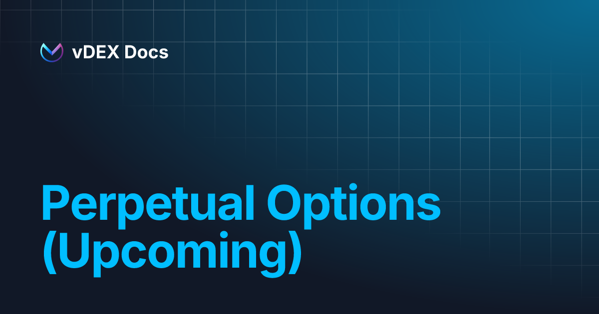 Perpetual Options (Upcoming) | vDEX Docs