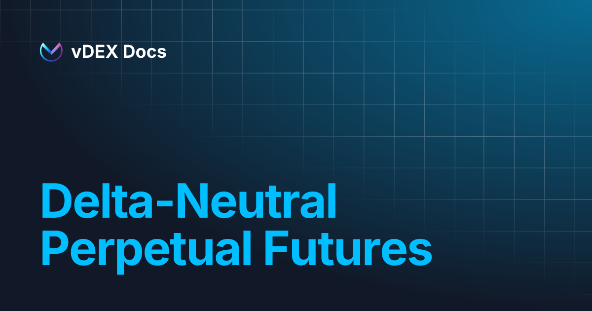 Delta-Neutral Perpetual Futures | vDEX Docs